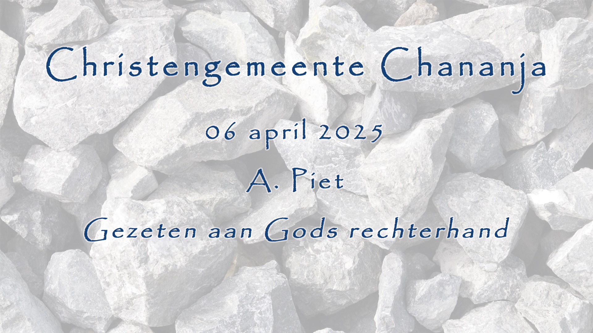 06-04-2025 - A. Piet - Gezeten aan Gods rechterhand - Christengemeente ...